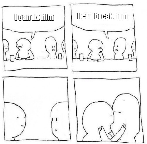 Сomics meme: "I can break him I can fix him" - Comics - Meme-arsenal.com